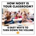 Noisy Classroom? 6 Easy Ways Teachers Can Control the Noise - Fishyrobb